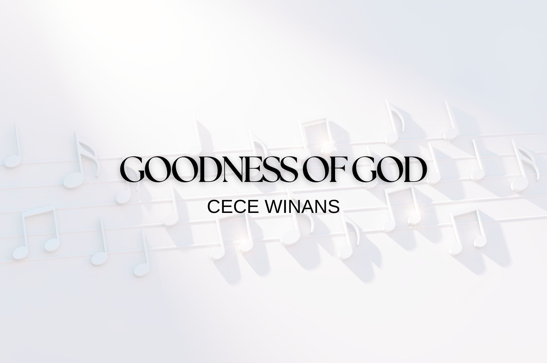 Songs That Speak: CeCe Winans’ “Goodness of God” - Today's Purpose ...